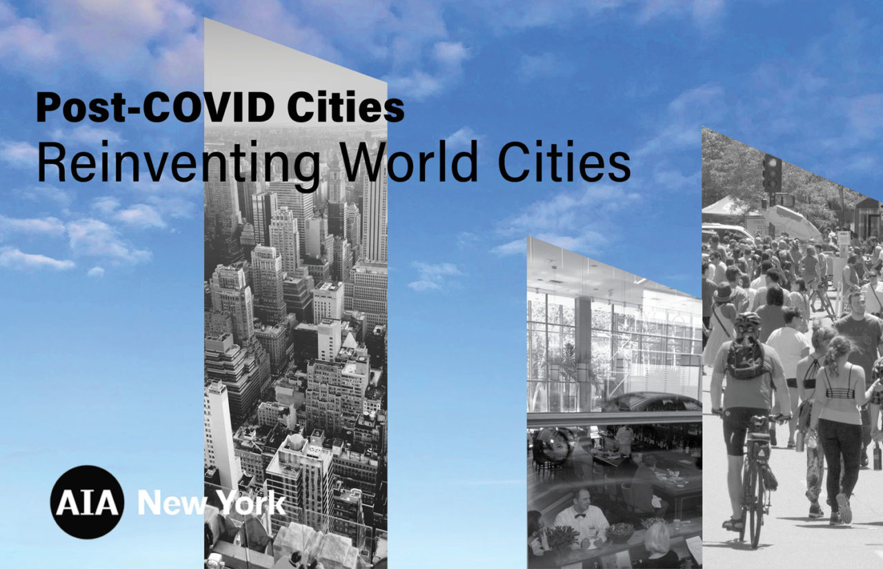Post-COVID Cities: Reinventing World Cities - Calendar - AIA New York ...