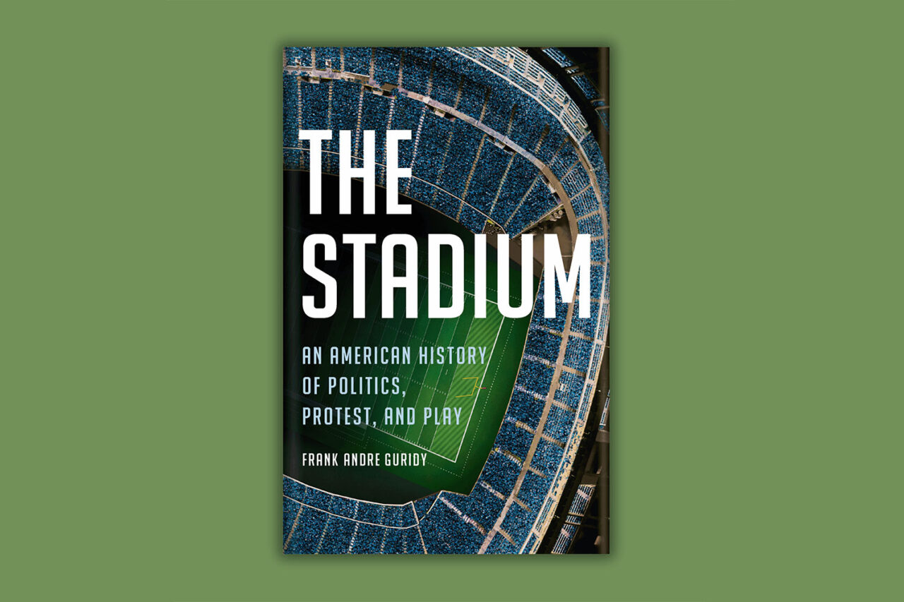 Book Talk - The Stadium: An American History of Politics, Protest, and ...